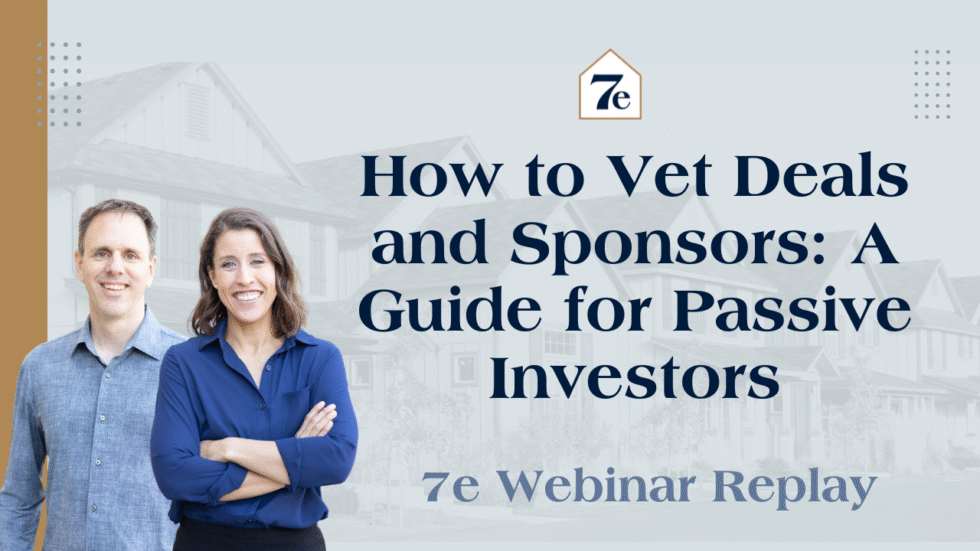 How to Vet Deals and Sponsors: A Guide for Passive Investors | 7e ...